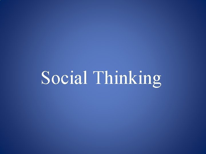 Social Thinking and Social Influence Introduction Social Psychology