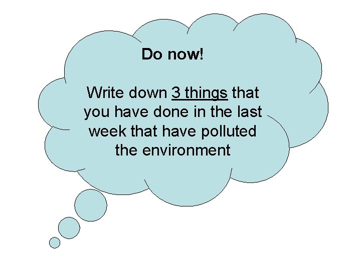 Do now Write down 3 things that you