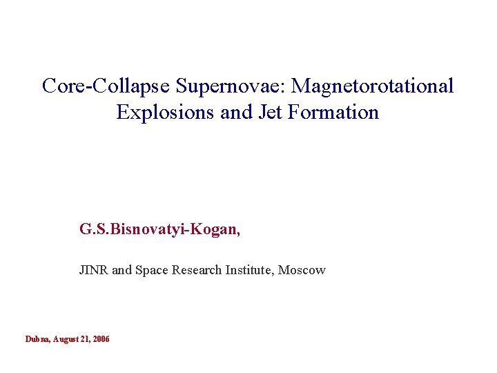 CoreCollapse Supernovae Magnetorotational Explosions and Jet Formation G