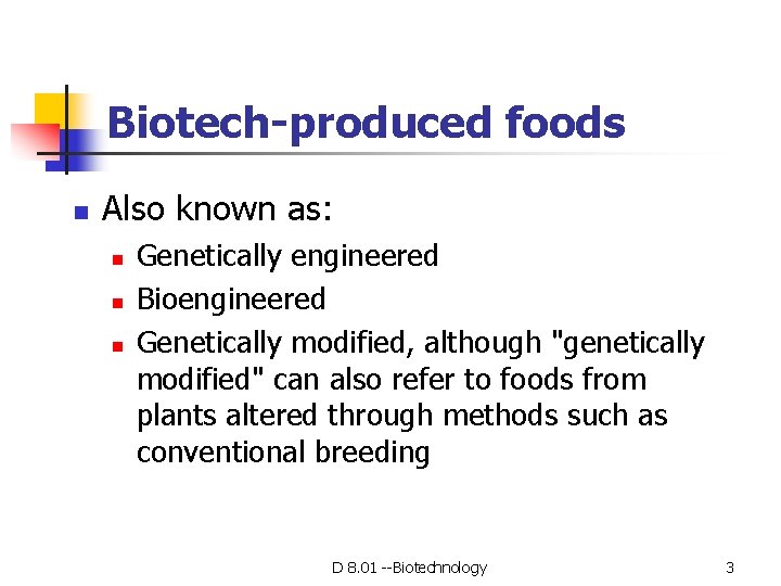 Biotechnology Definition Techniques used to modify deoxyribonucleic acid