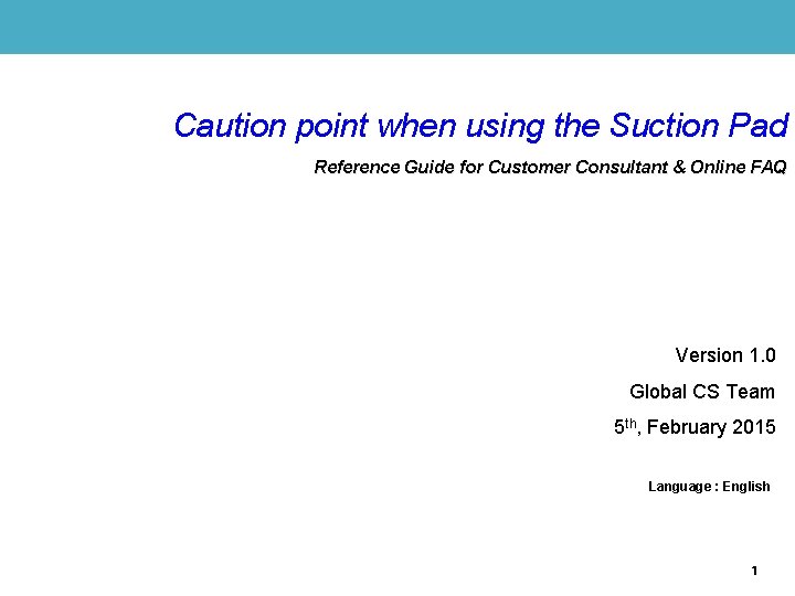 Caution point when using the Suction Pad Reference