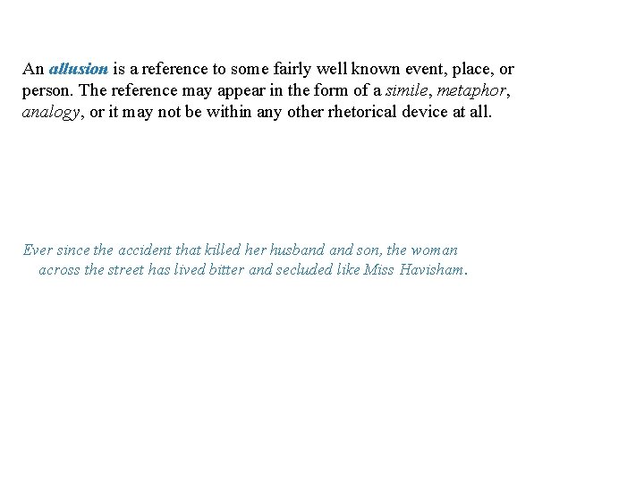 Rhetorical Devices Allusion An allusion is a reference