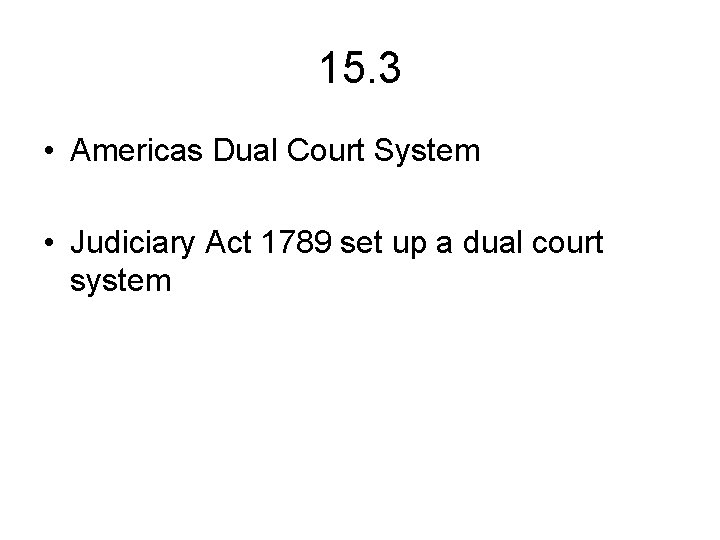15 3 Americas Dual Court System Judiciary Act