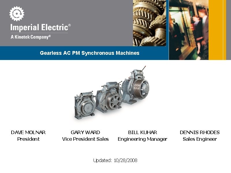 Gearless AC PM Synchronous Machines DAVE MOLNAR President