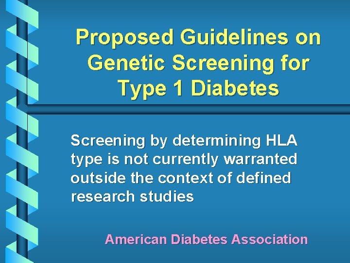 Proposed Guidelines on Genetic Screening for Type 1