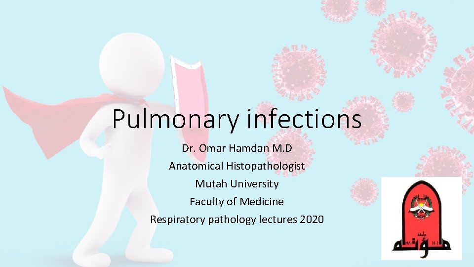 Pulmonary infections Dr Omar Hamdan M D Anatomical