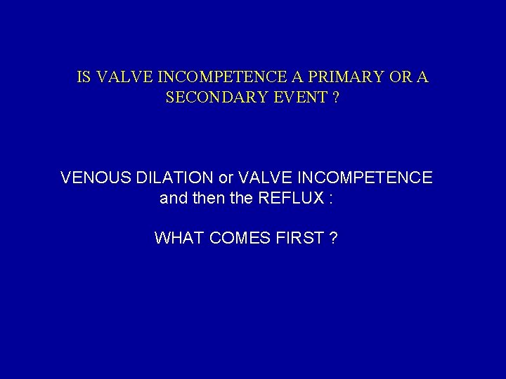 VARICOGENESIS CLINICAL OBSERVATIONS BASIC RESEARCH DATA HEMODYNAMIC ...