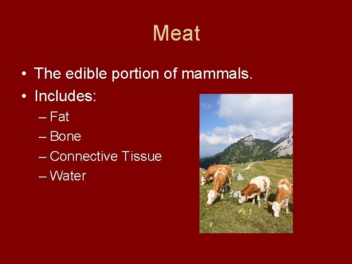 Foods Meats Notes Meat The edible portion of