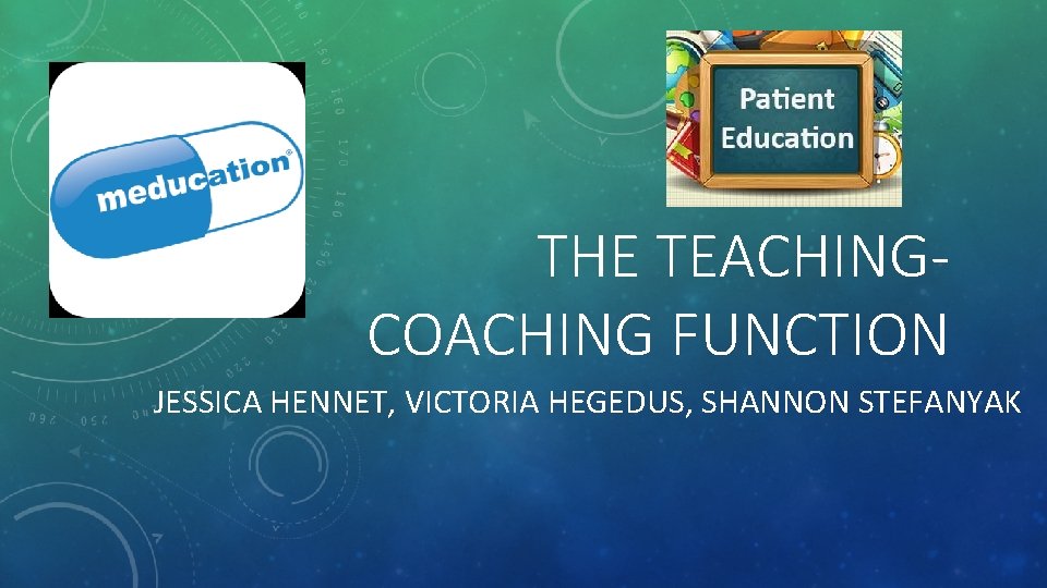 THE TEACHINGCOACHING FUNCTION JESSICA HENNET VICTORIA HEGEDUS SHANNON