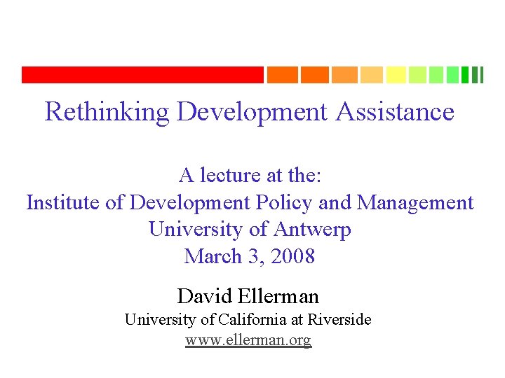1 Rethinking Development Assistance A lecture at the