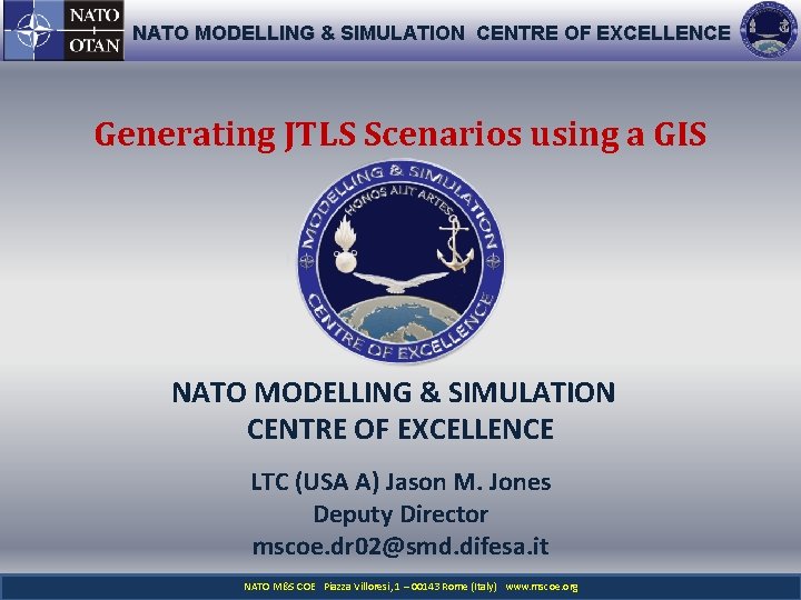 NATO MODELLING SIMULATION CENTRE OF EXCELLENCE Generating JTLS
