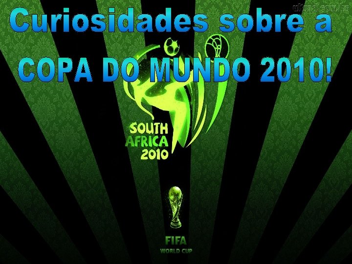 A Copa do Mundo de Futebol 2010 est