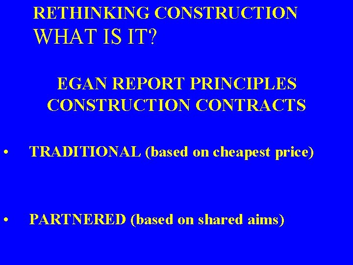 RETHINKING CONSTRUCTION PRESENTATION BY BILL TAYLOR DEPUTY DIRECTOR