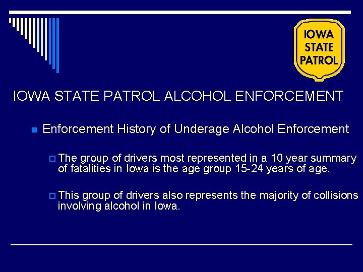 IOWA STATE PATROL Underage Drinking Enforcement The Iowa