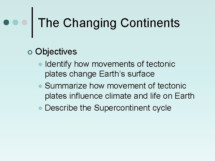 Continental Drift Chapter 10 Section 1 Objectives Summarize