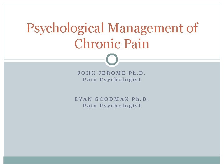 Psychological Management of Chronic Pain JOHN JEROME Ph