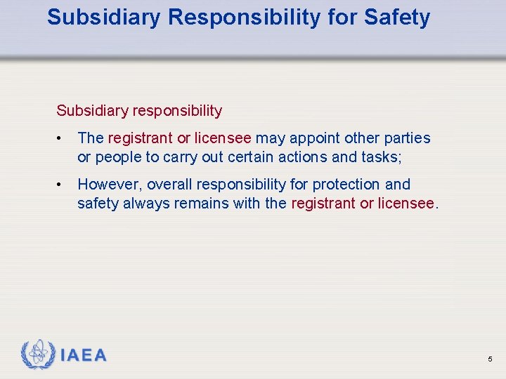 Responsibility for Radiation Safety IAEA International Atomic Energy
