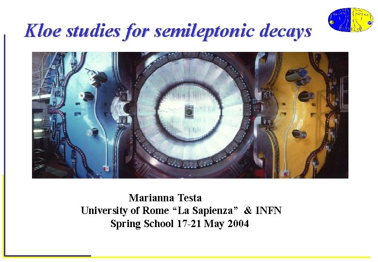 Kloe studies for semileptonic decays Marianna Testa University