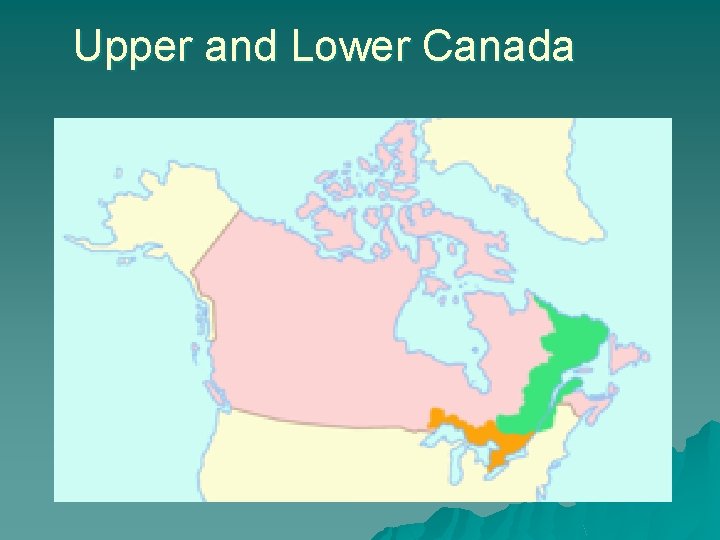 Chapter 6 The Loyalists Upper and Lower Canada