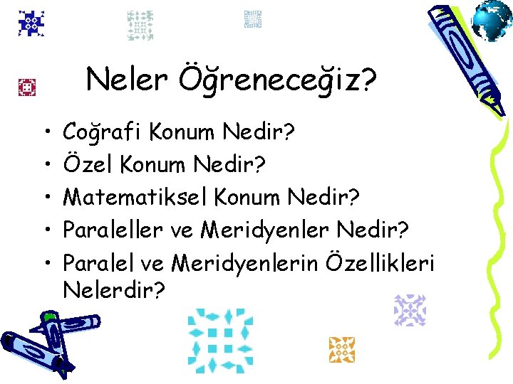 Enlemler ve Boylamlar Neler reneceiz Corafi Konum Nedir