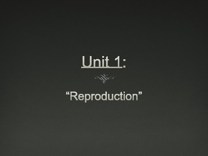 Unit 1 Reproduction Part 1 Asexual Vs Sexual