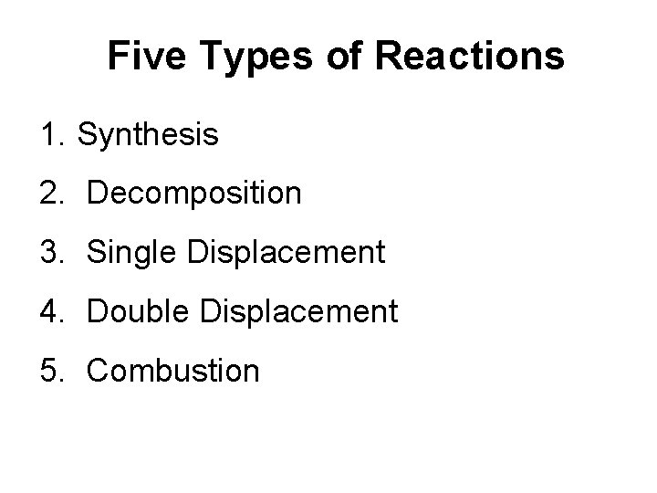 Types of Reactions Five Types of Reactions 1