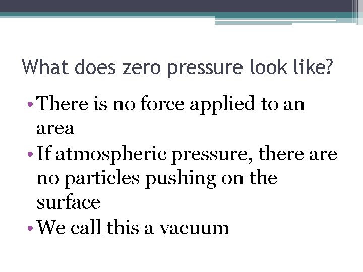 Measuring Pressure What does zero pressure look like