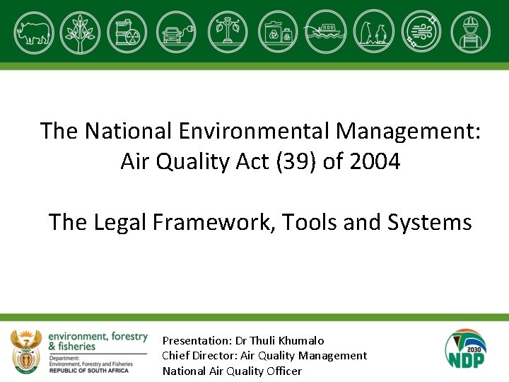 The National Environmental Management Air Quality Act 39