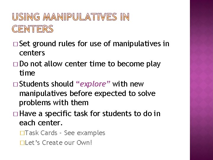 How to use them to teach in centers