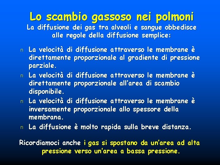 Fisiologia dellapparato respiratorio Lo scambio gassoso nei polmoni