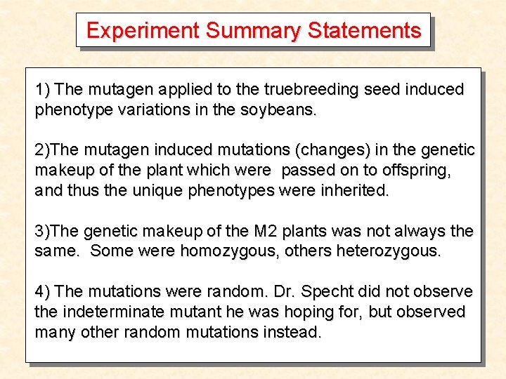 Experiment Summary Statements 1 The mutagen applied to
