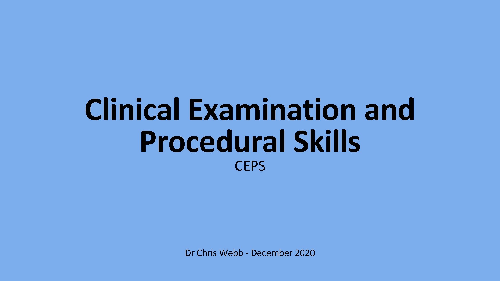 Clinical Examination and Procedural Skills CEPS Dr Chris