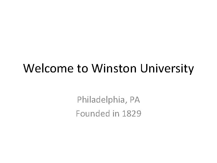 Welcome to Winston University Philadelphia PA Founded in