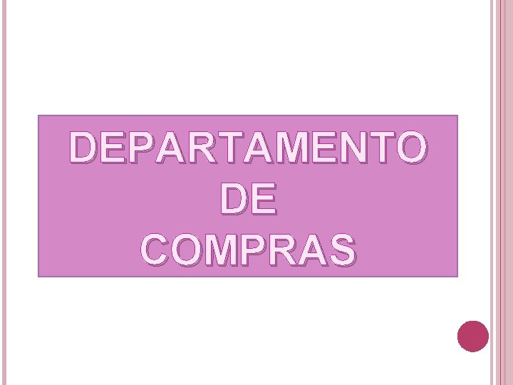 DEPARTAMENTO DE COMPRAS ORGANIGRAMA Gerente de compras Comprador