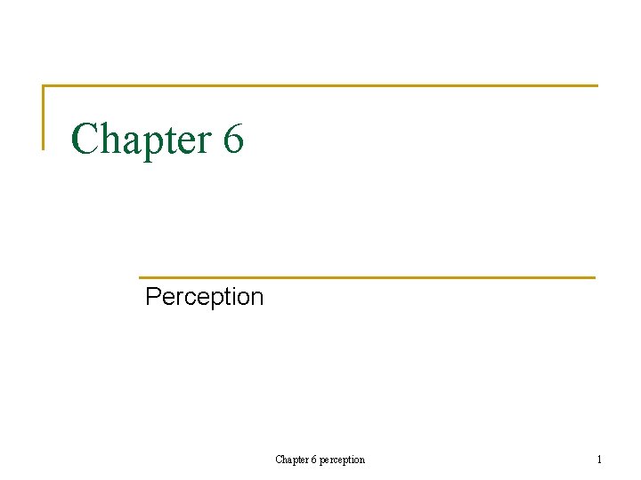Chapter 6 Perception Chapter 6 perception 1 Selective