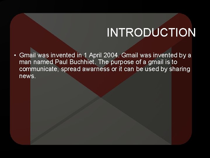 By Abhinav patra INTRODUCTION Gmail was invented in