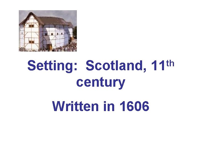 Introduction to Macbeth By William Shakespeare Setting Scotland