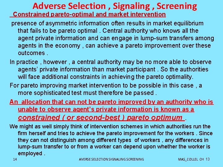 Adverse Selection Signaling Screening Introduction One of the
