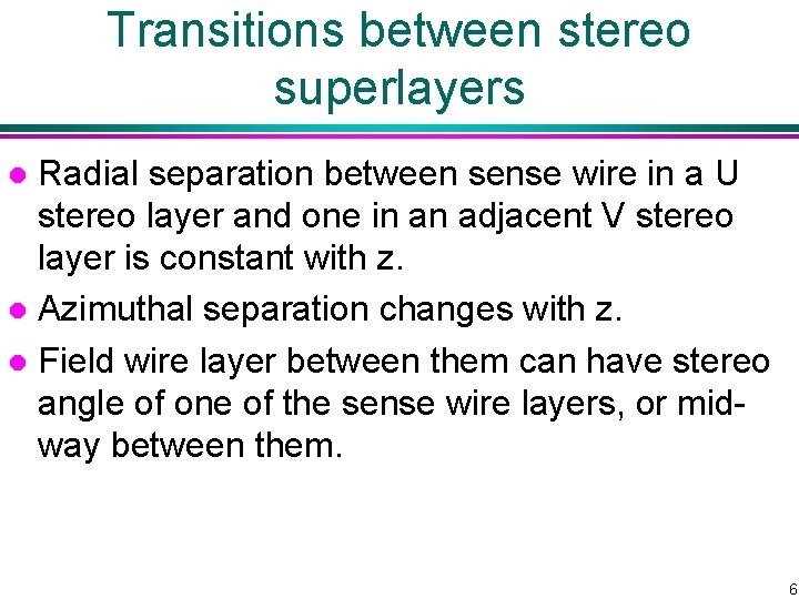Garfield studies of cell shape and superlayer transitions