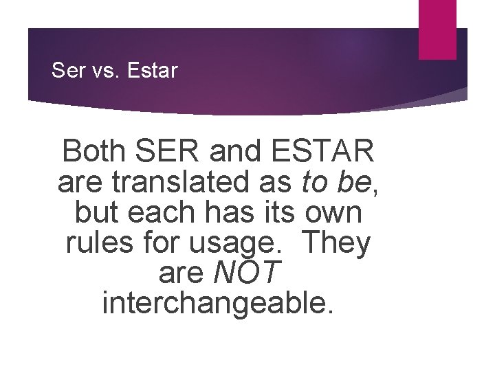 Ser vs Estar TO BE OR TO BE