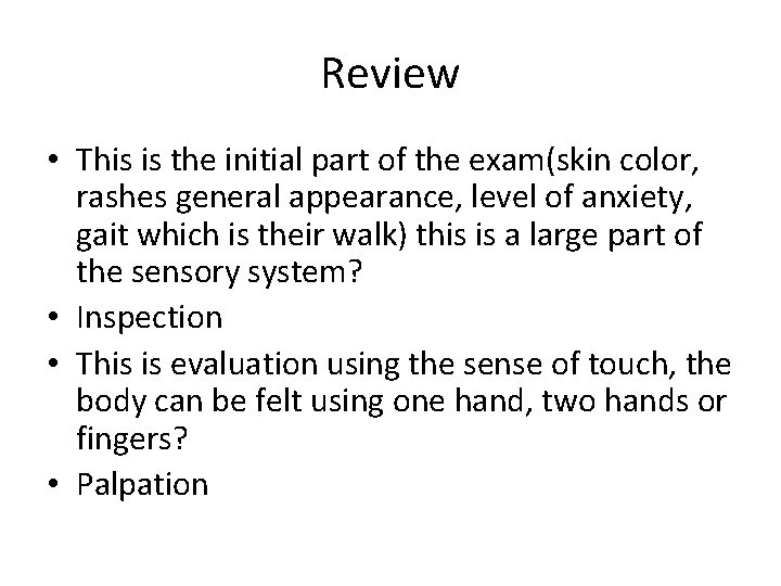 Review Chapter 14 Physical Examinations and Assessment Procedures