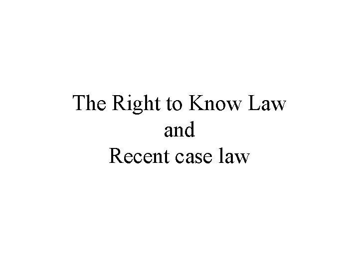 The Right to Know Law and Recent case
