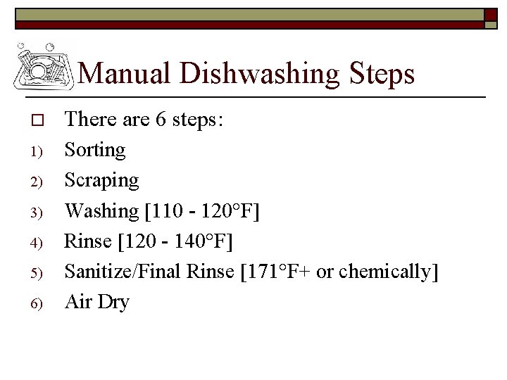 Dishwashing Procedures CS 1SS FOSTER Learning Objectives o