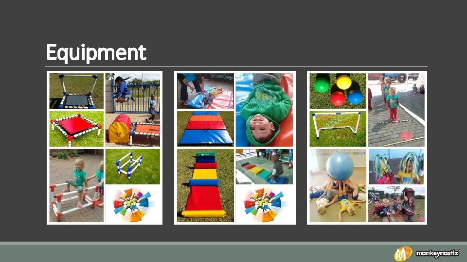 Introduction Monkeynastix is a fun holistic movement education