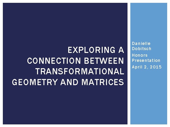 EXPLORING A CONNECTION BETWEEN TRANSFORMATIONAL GEOMETRY AND MATRICES