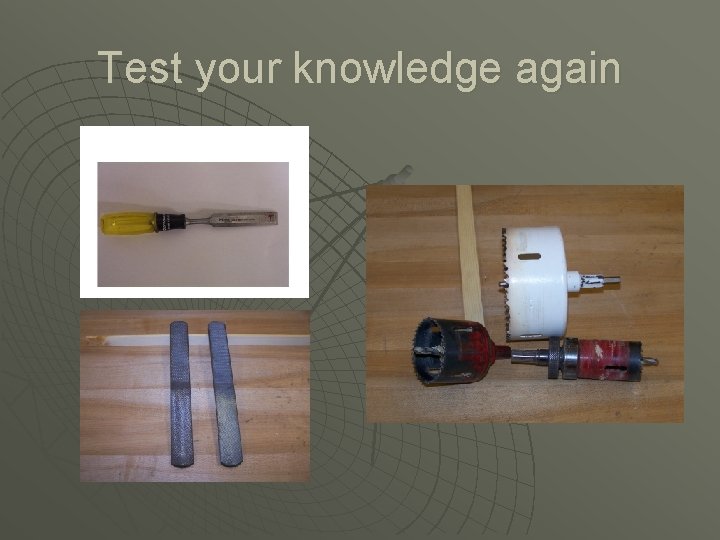 Cutting Tools and Procedures Objectives As a result