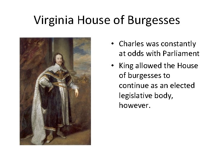 Virginia House of Burgesses In 1624 King Charles