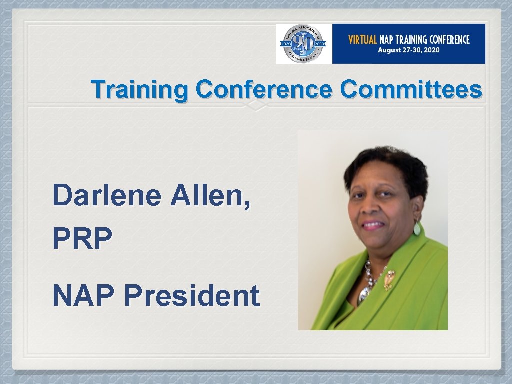 Training Conference Committees Darlene Allen PRP NAP President