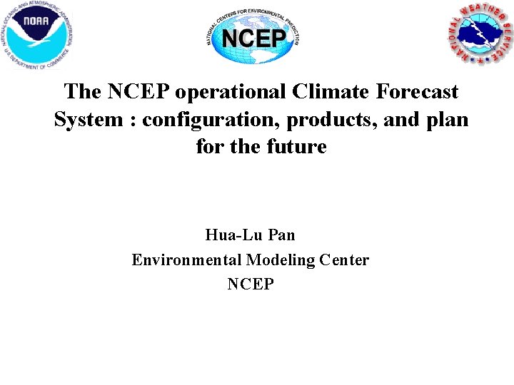 The NCEP operational Climate Forecast System configuration products