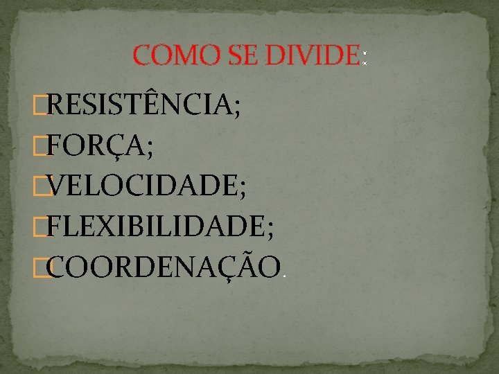 CAPACIDADES FSICAS BSICAS IDENTIFICAO E CONCEITOS O QUE